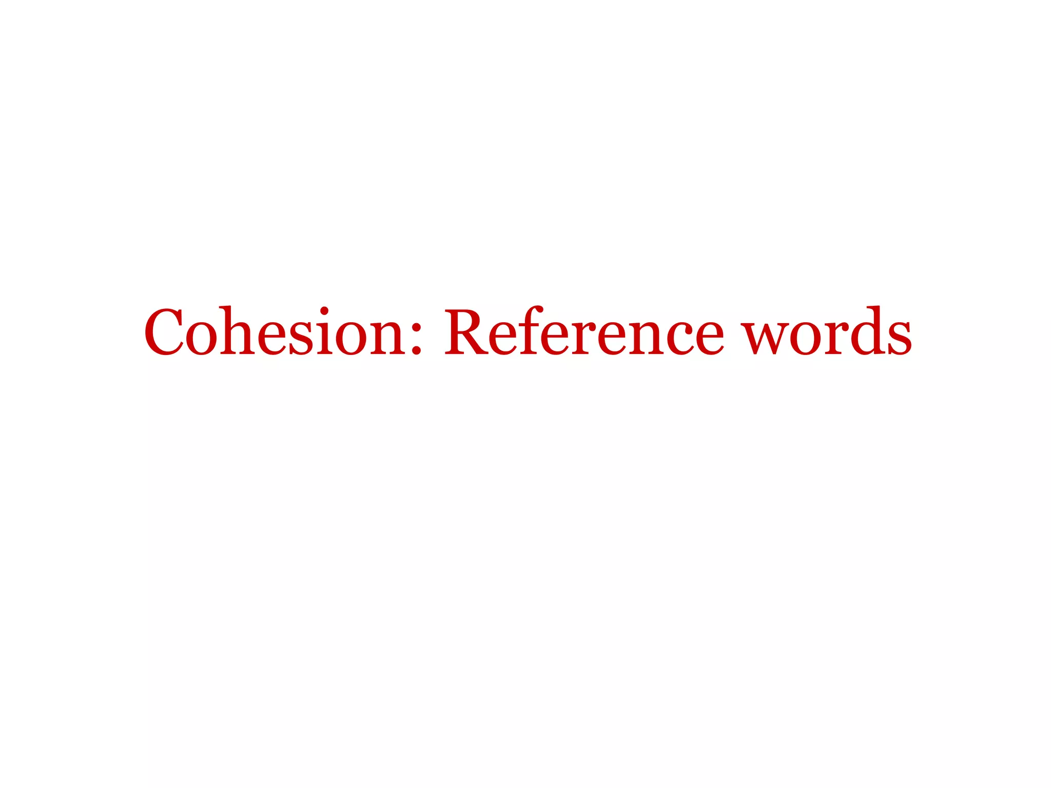Cohesion: Reference Words | PPT