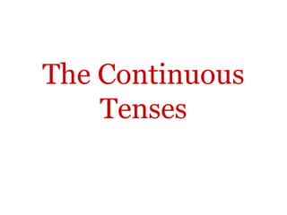 The continuous tenses | PPT