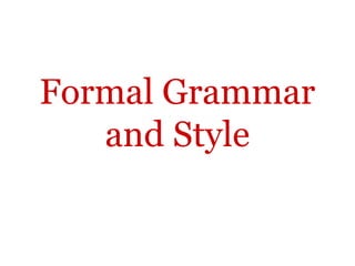 Formal grammar and style | PPT