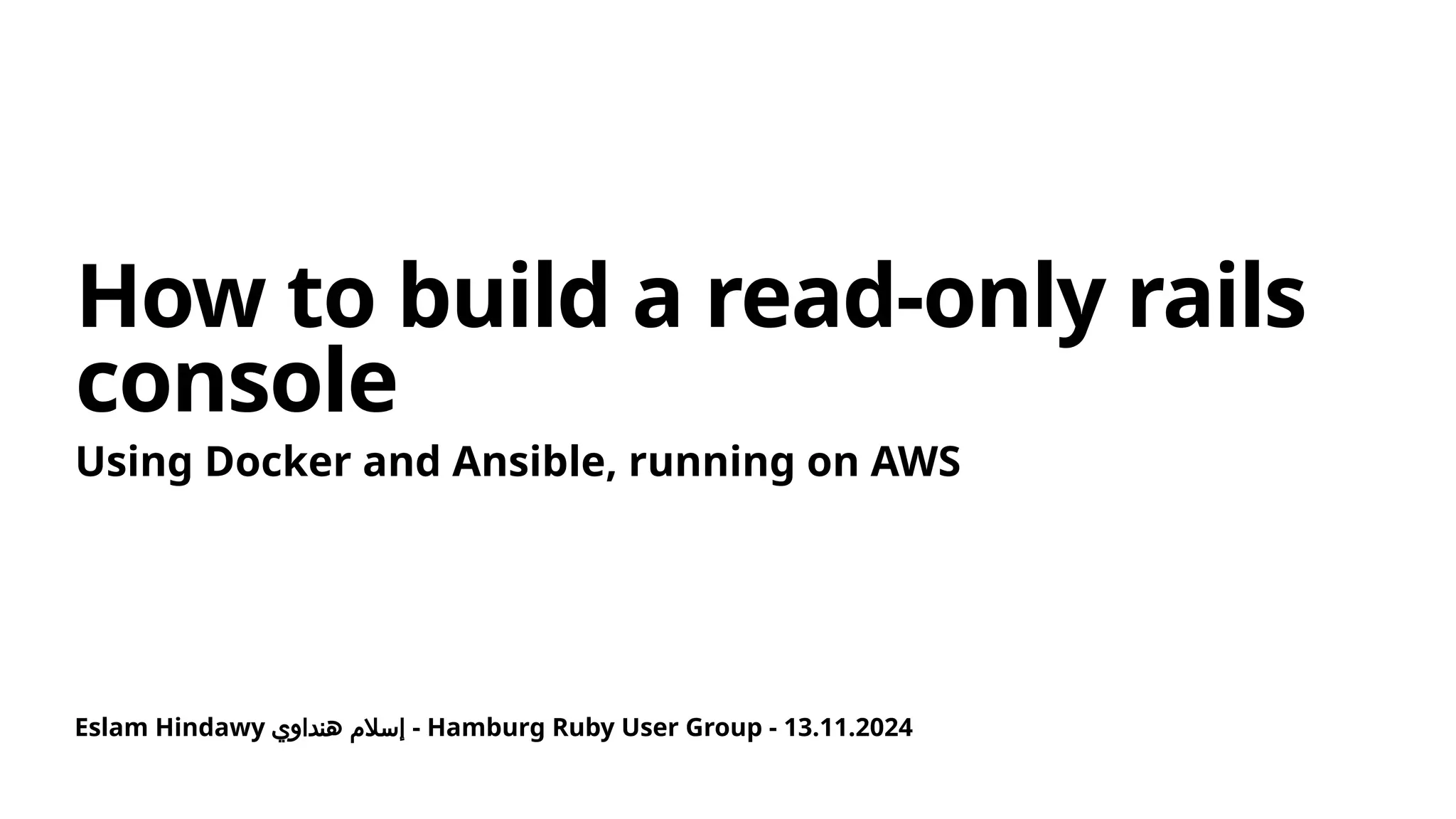 How to build a read-only rails console using Docker and Ansible, running on AWS | PPTX