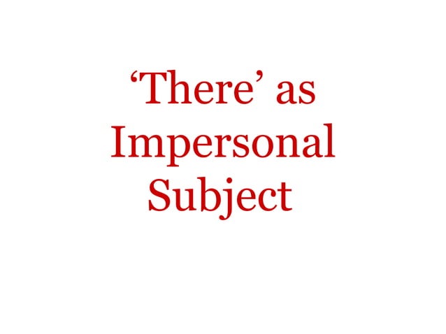 'There' as impersonal subject | PPT