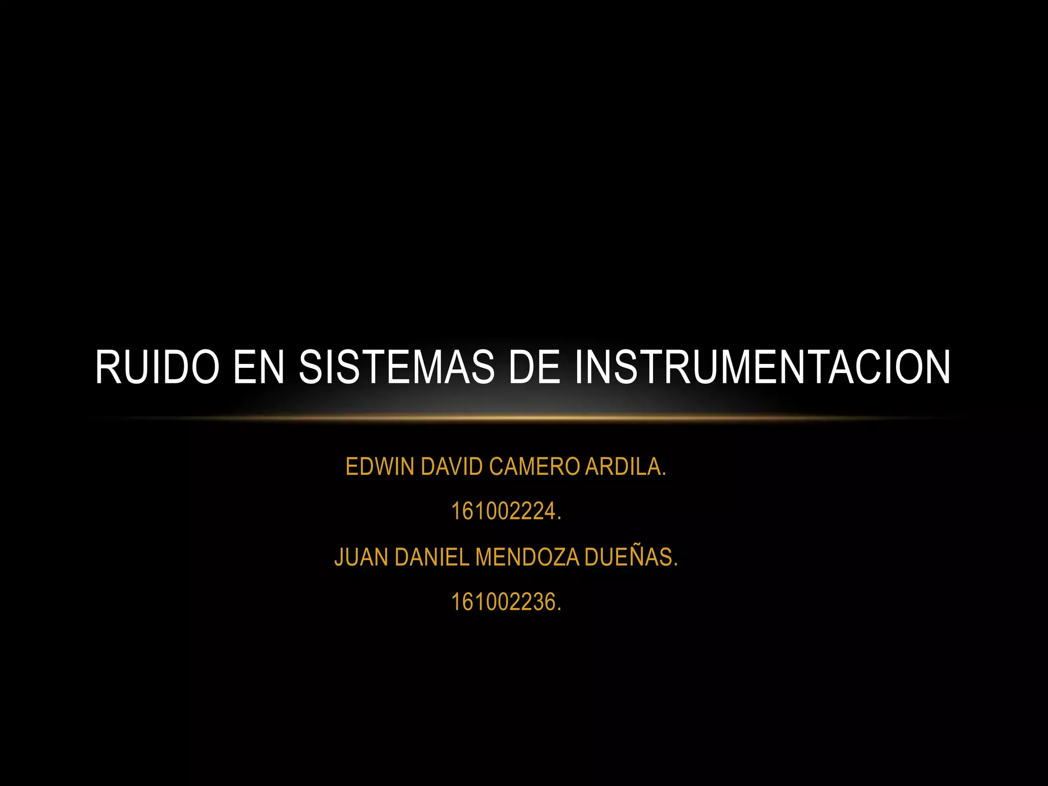 Ruido en sistemas de instrumentacion | PPTX | Dance and Electronic ...
