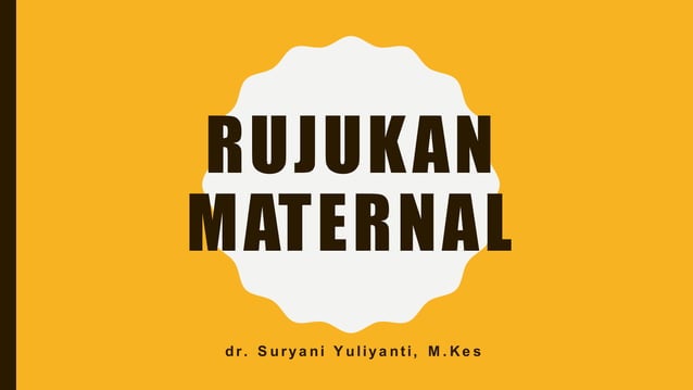 Rujukan maternal 2019.pptx