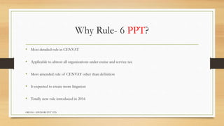 Rule 6 of CENVAT CREDIT RULE | PPT