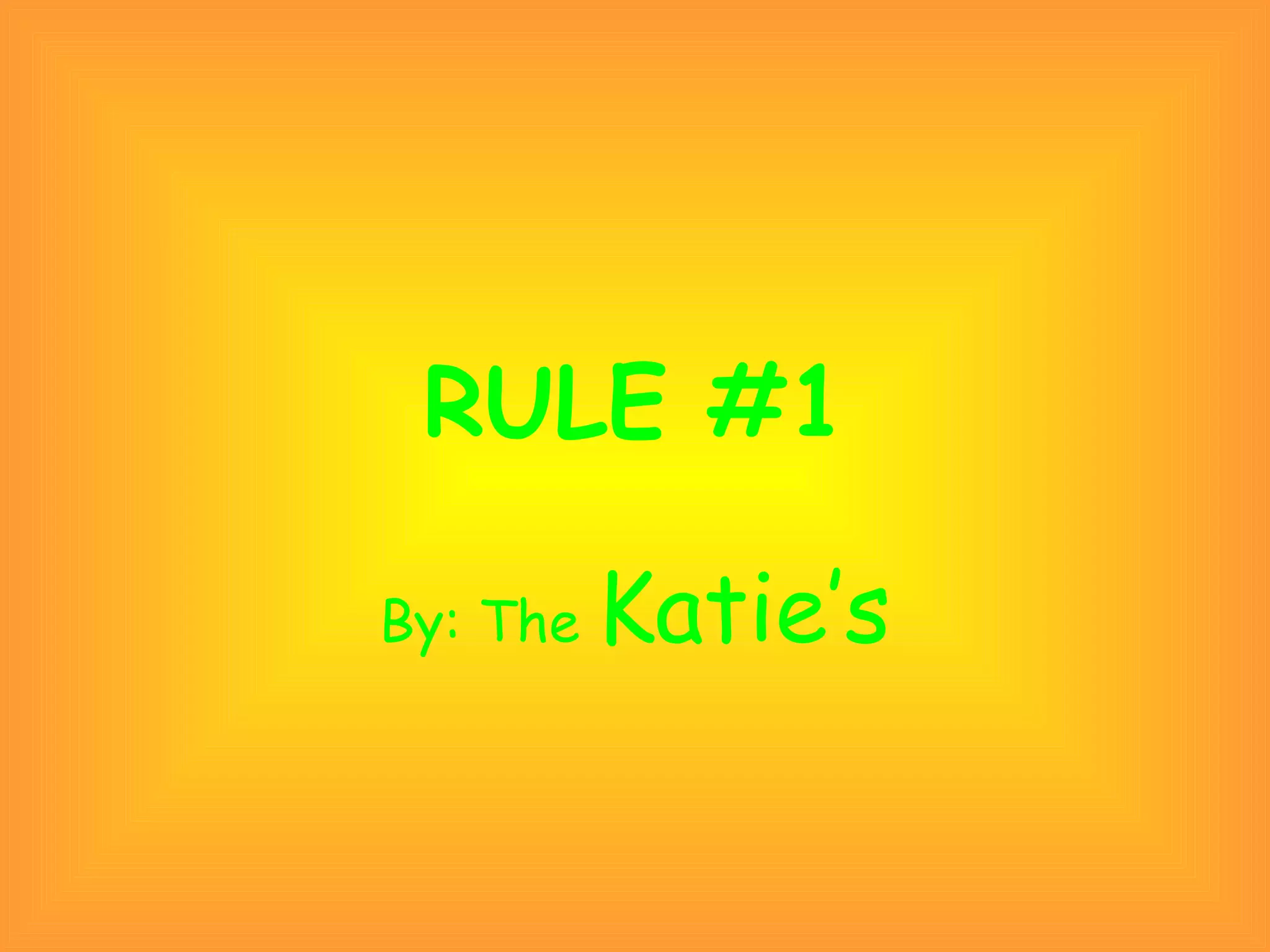 Rule #1 The Katies | PPT