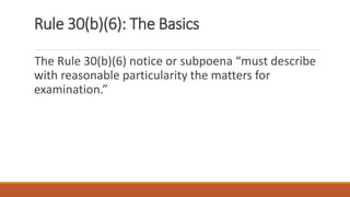 Rule 30(b)(6) Depositions: The Basics and Beyond | PPTX