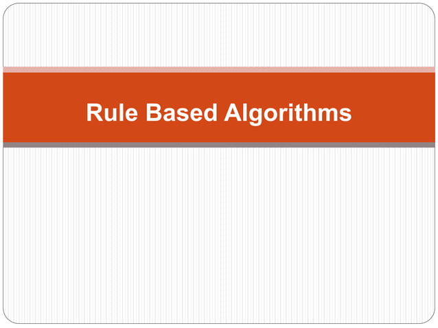 Rule Based Algorithms.pptx | Databases | Computer Software and Applications