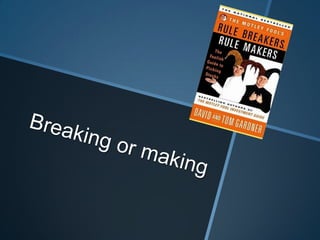 Being a rule breaker, rule maker, and not a rule follower | PPT