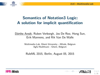 RuleML2015: Semantics of Notation3 Logic: A Solution for Implicit Quantification | PPT