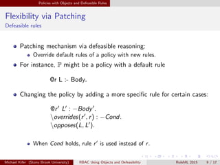 RuleML2015: Representing Flexible Role-Based Access Control Policies Using Objects and ...