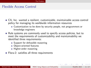 RuleML2015: Representing Flexible Role-Based Access Control Policies Using Objects and ...