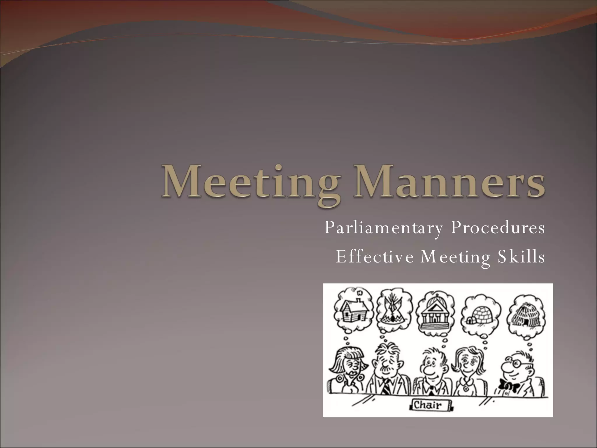 Meeting Manners and Parliamentary Procedure | PPT | Business | Business ...