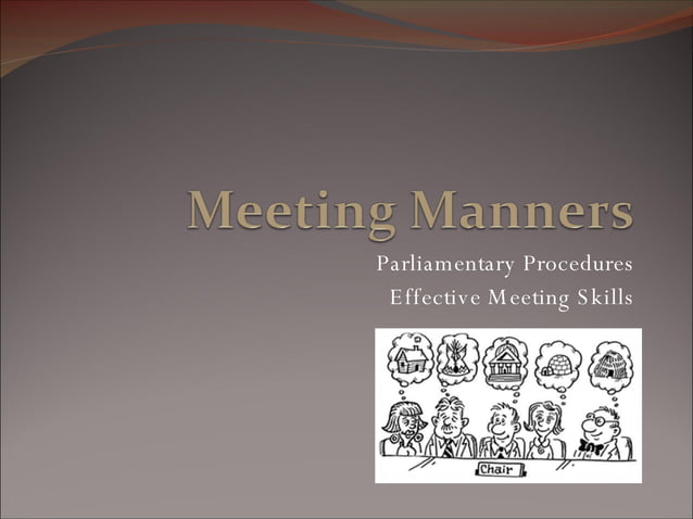 Meeting Manners and Parliamentary Procedure | PPT