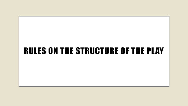Rules-on-the-structure-of-the-play-1.pptx
