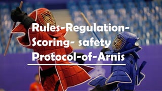Rules-Regulation-Scoring-safety-Protocol-of-Arnis.pptx
