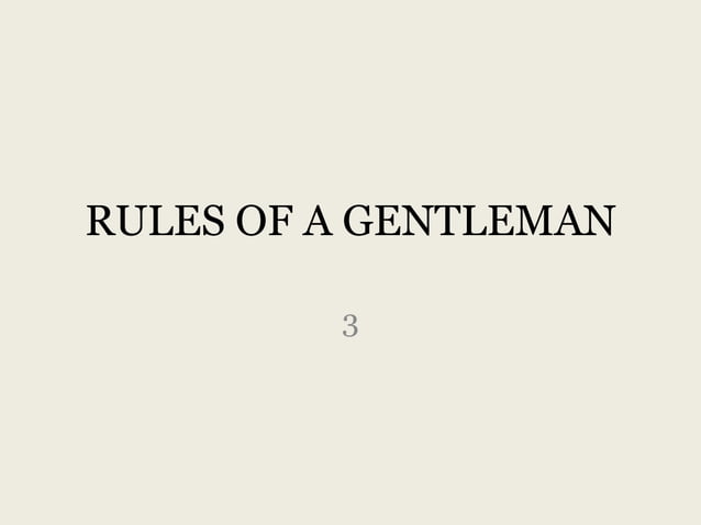 Rules of a gentleman 3 | PPT