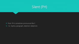 Rules of pronouncing Silent Letter | PPTX