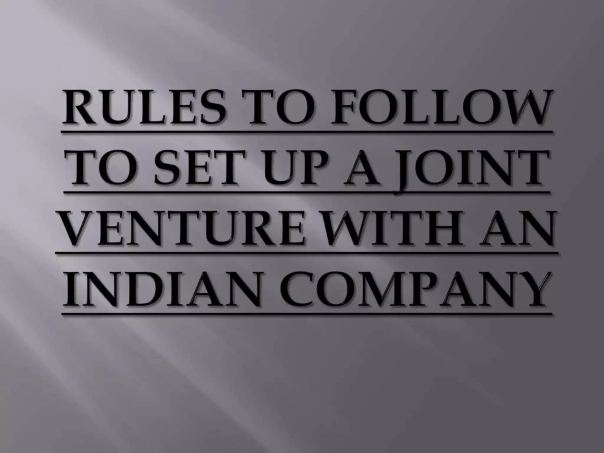 Rules to follow to set up a Joint Venture with an Indian company | PPTX
