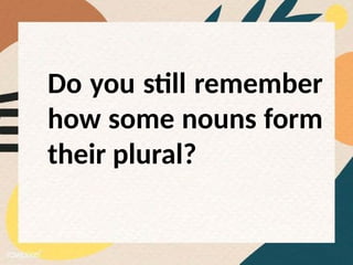 Rules to form Plural Nouns in english.pptx