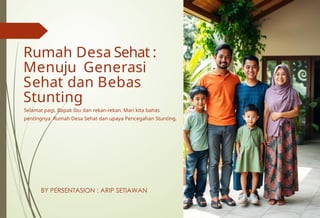 Rumah-Sehat-Desa-Menuju-Generasi-Sehat-dan-Bebas-Stunting.pptx