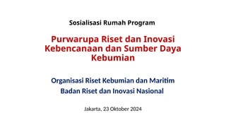 Rumah Program 01_Kebencanaan dan Sumber Daya Kebumian.pptx