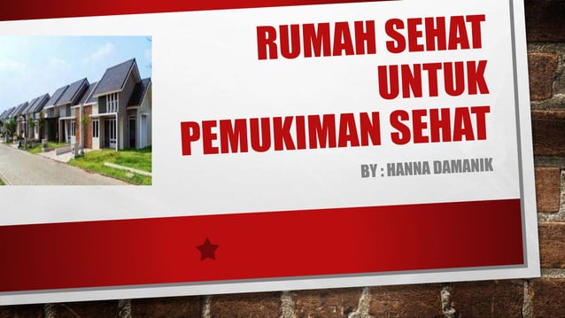 RUMAH SEHAT MENCIPTAKAN PEMUKIMAN SEHAT.pptx
