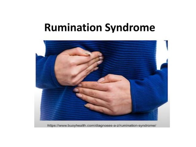 RUMINATION SYNDROME, BELCHING, AEROPHAGIA.pptx | Digestive Disorders | Diseases and Conditions