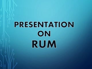 Rum ppt | PPTX | Alcoholic Beverages | Food & Drink