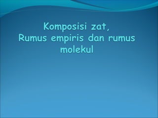 Rumus empiris dan rumus molekul ok | PPT