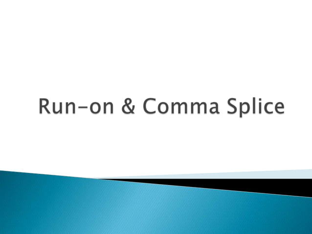Run on & comma splice | PPT