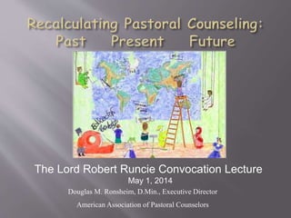 Runcie-Lecture-2014-Douglas-Ronsheim-AAPC-pastoral-counseling | PPT