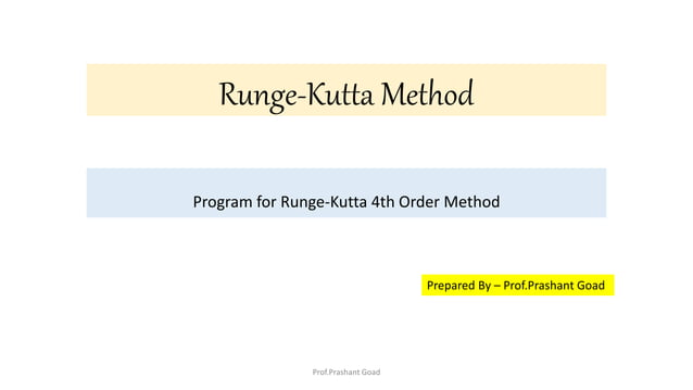 Runge kutta method -by Prof.Prashant Goad(R.C.Patel Institute of ...
