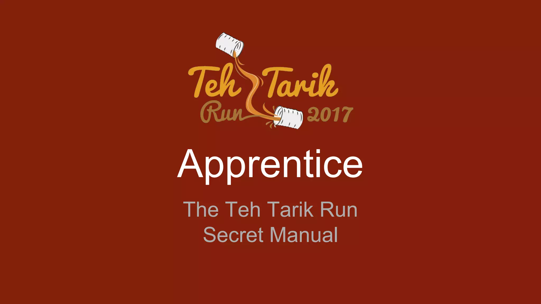 Teh Tarik Run The Secret Manual Apprentice Guide | PPT