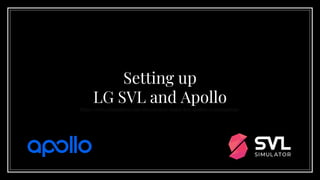 Running Apollo with LG SVL Simulator.pptx
