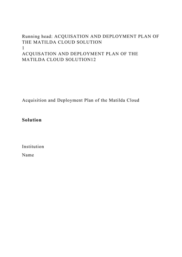 Running head ACQUISATION AND DEPLOYMENT PLAN OF THE MATILDA CLOUD.docx