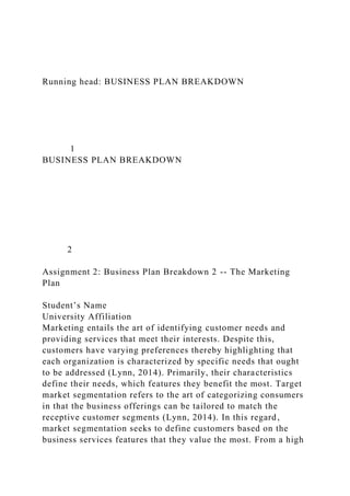 Running head BUSINESS PLAN BREAKDOWN 1B.docx | Marketing and ...