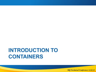 Running IBM MQ in Containers | PPT
