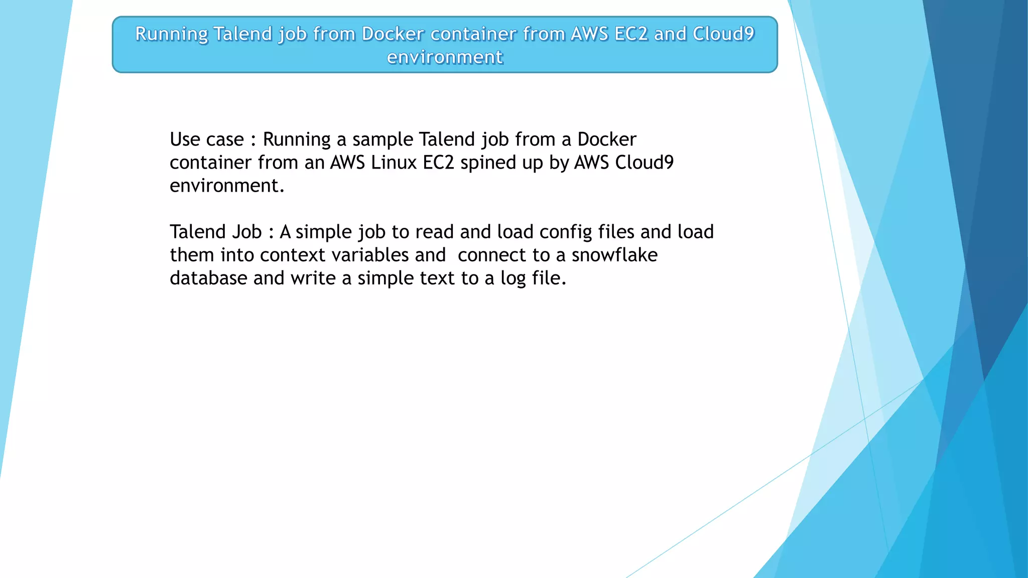 Running Talend job using docker from aws ec2 and cloud9 environment | PPT