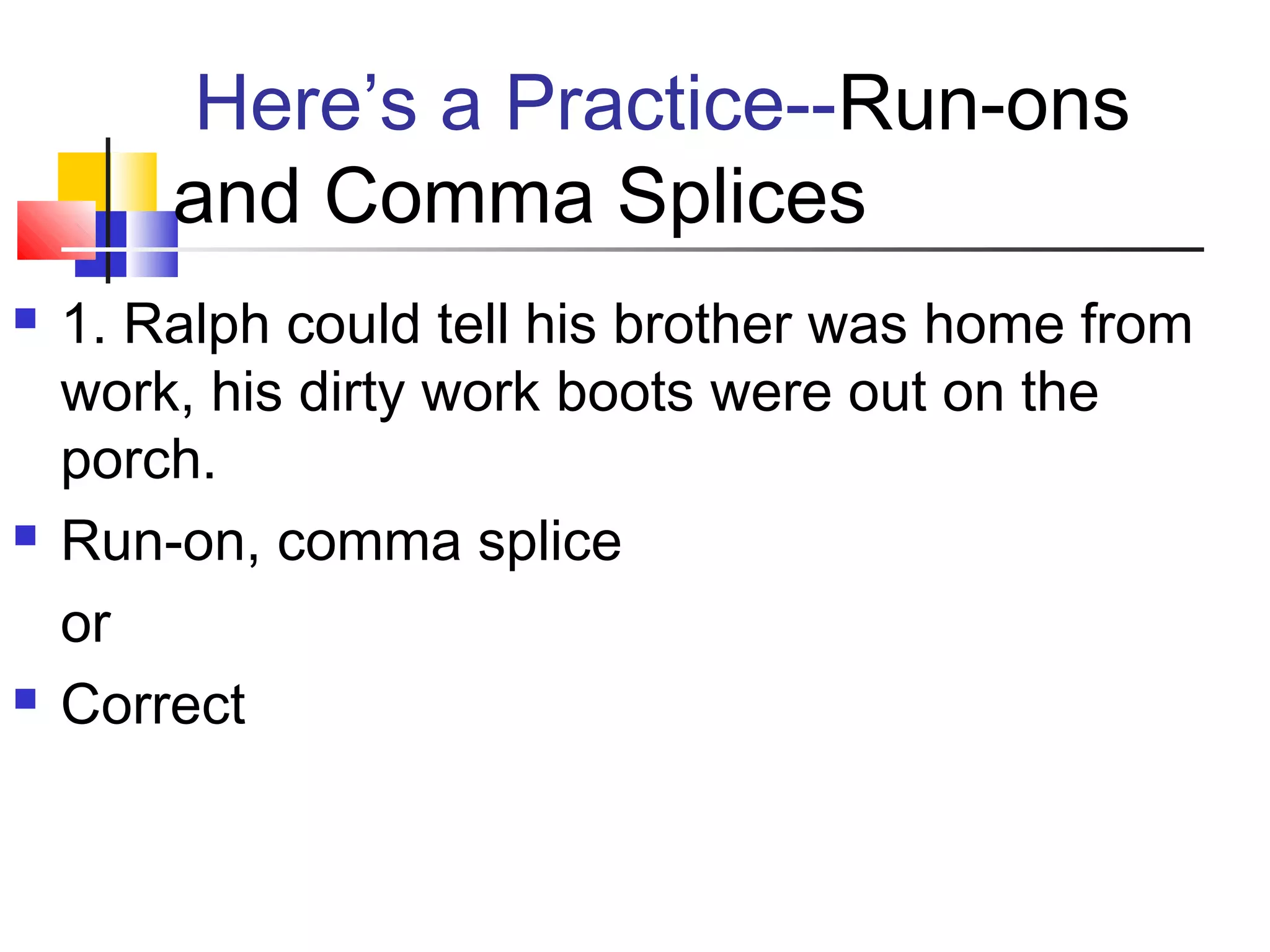 Run-ons and Comma Splices ppt | PPT