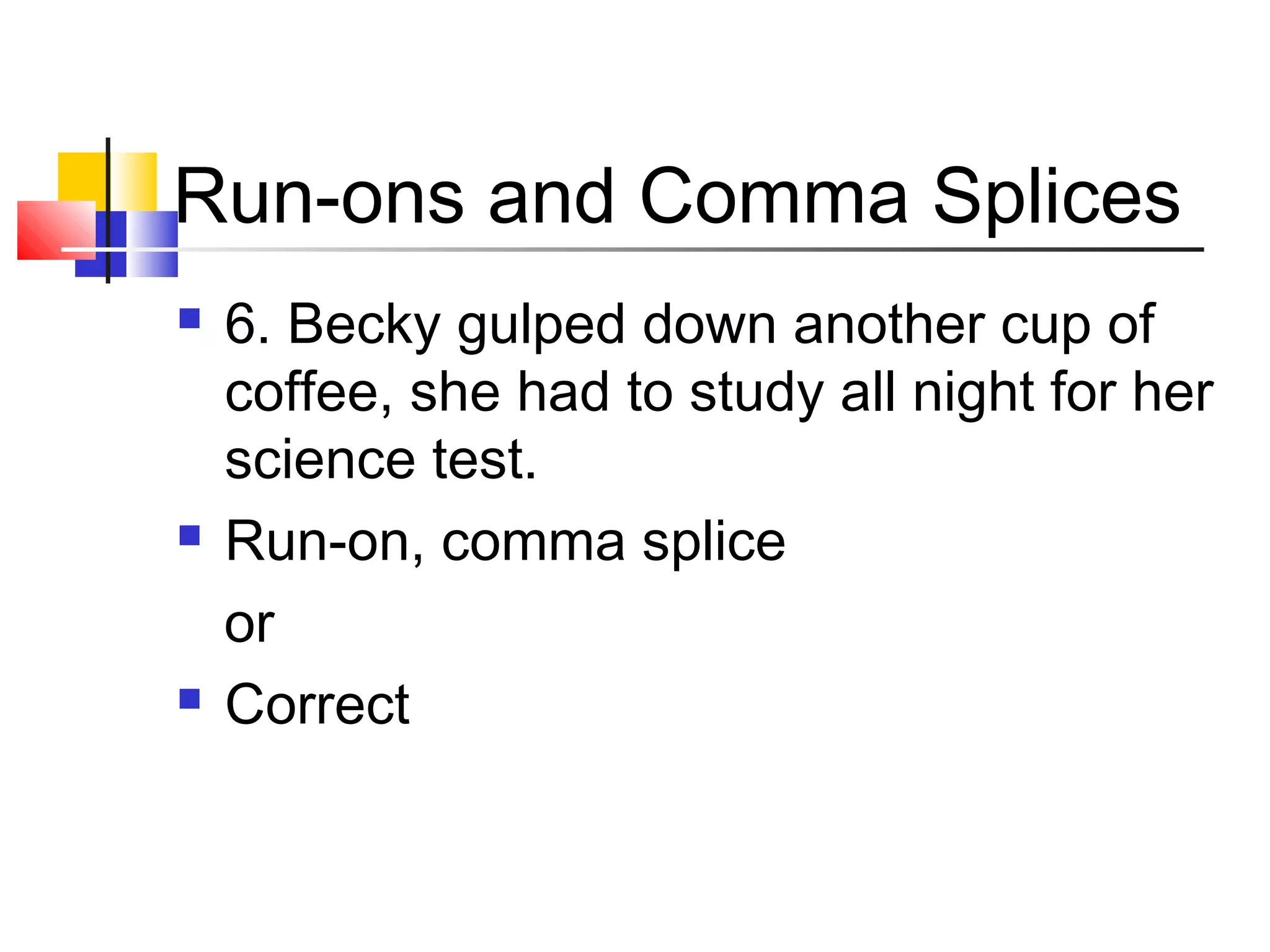 Run-ons and Comma Splices ppt | PPT