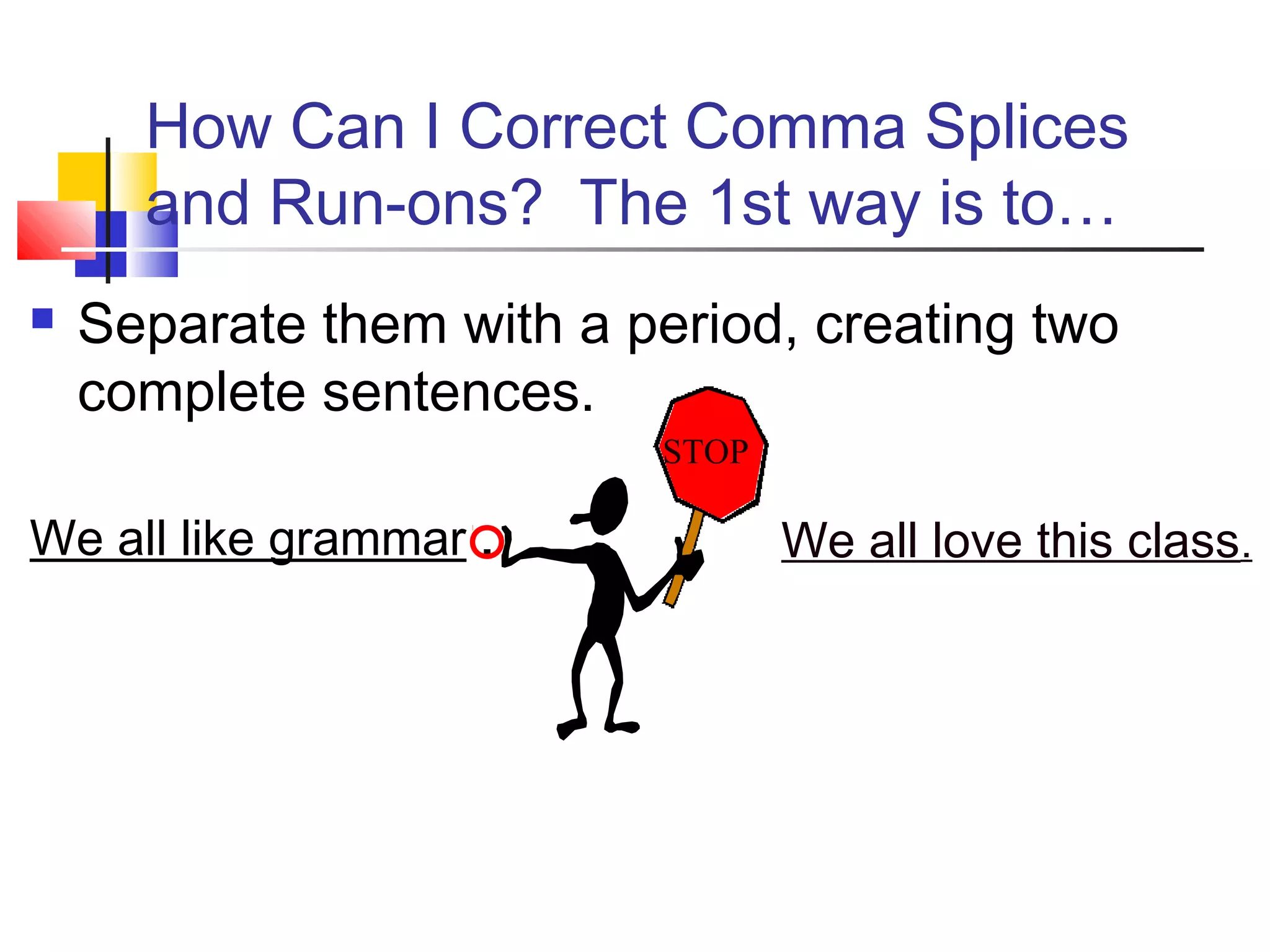 Run-ons and Comma Splices ppt | PPT
