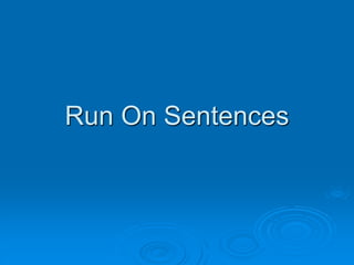 Run On Sentences.ppt