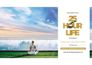 Runwal Codename 25 Hour Life Manpada Ghodbunder Road Thane Brochure.pdf