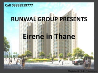 Runwal Eirene - Balkum - Thane West - 1 bhk - 2 bhk - 3 bhk | PPT