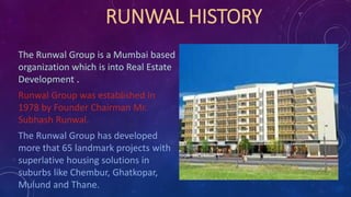 Runwal group | PPTX | Developmental Sites | Real Estate
