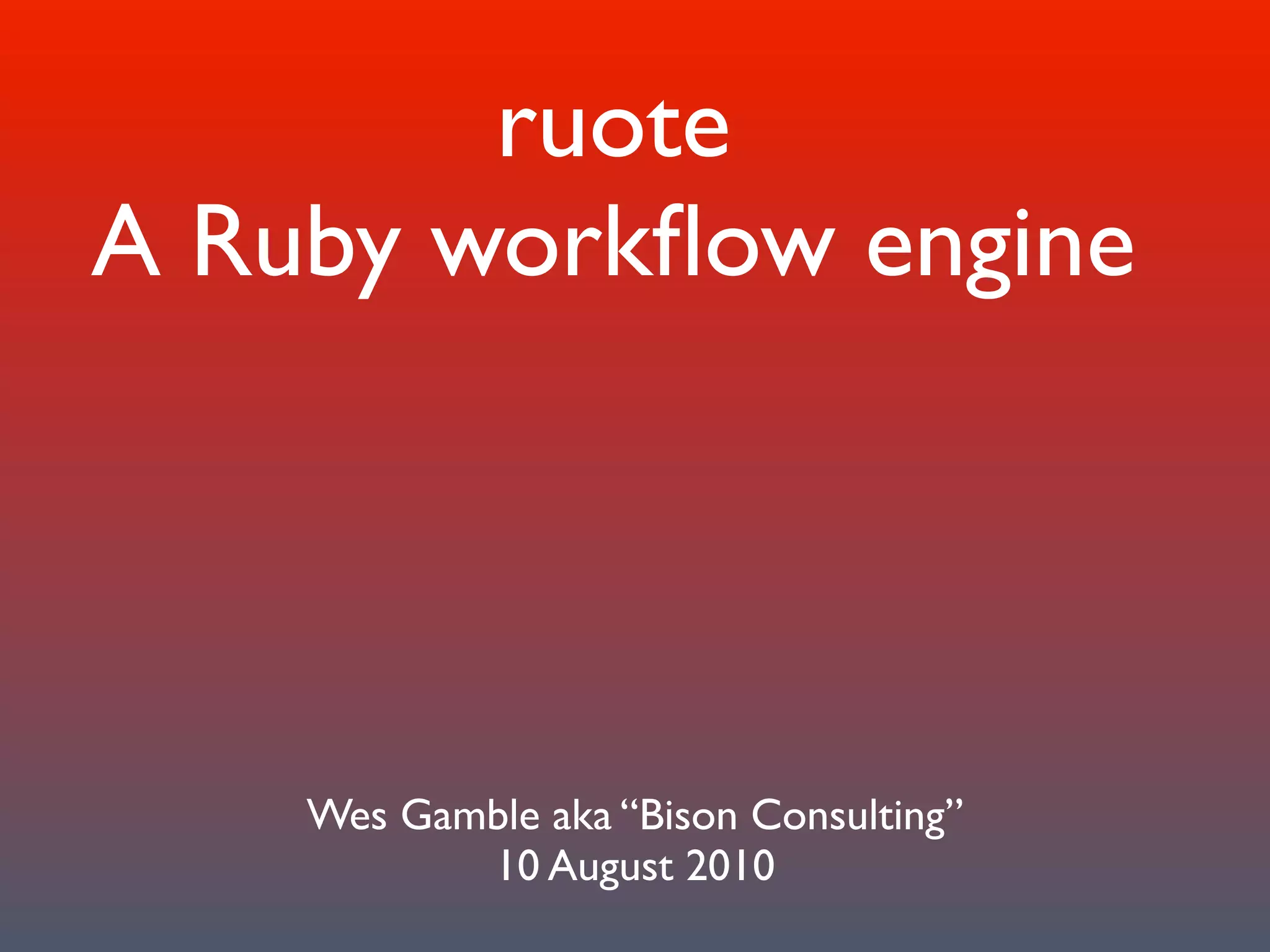 Ruote: A Ruby workflow engine | KEY