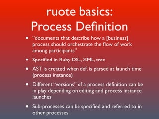 Ruote: A Ruby workflow engine | KEY | Programming Languages | Computing