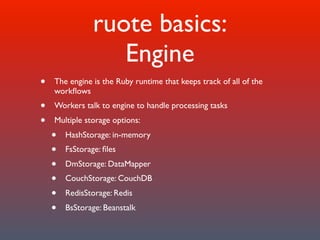 Ruote: A Ruby workflow engine | KEY | Programming Languages | Computing