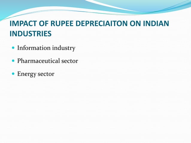 Rupee depreciation and its impact on indian industries | PPTX