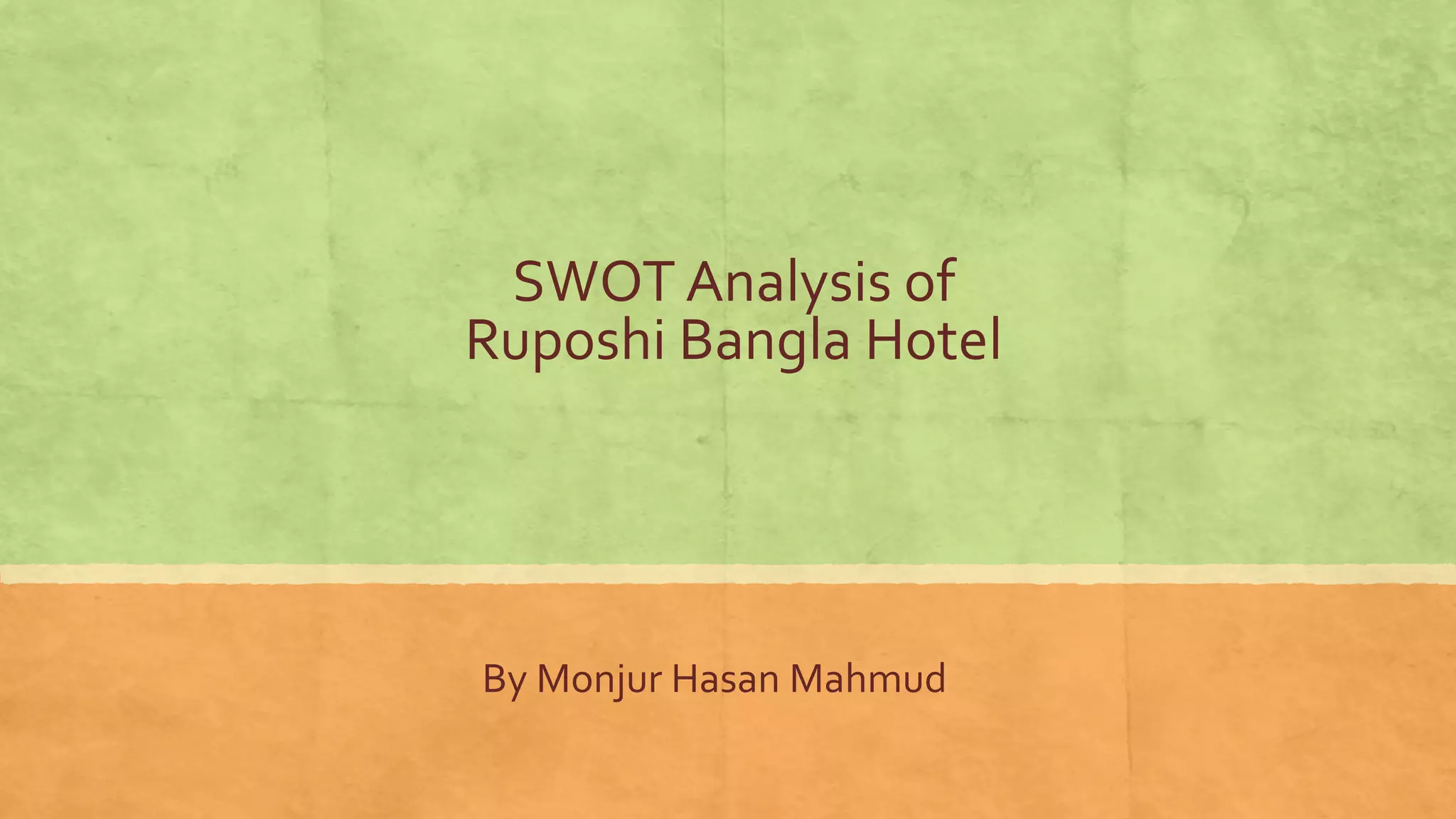 SWOT Analysis of Ruposhi Bangla Hotel | PPT | Free Download